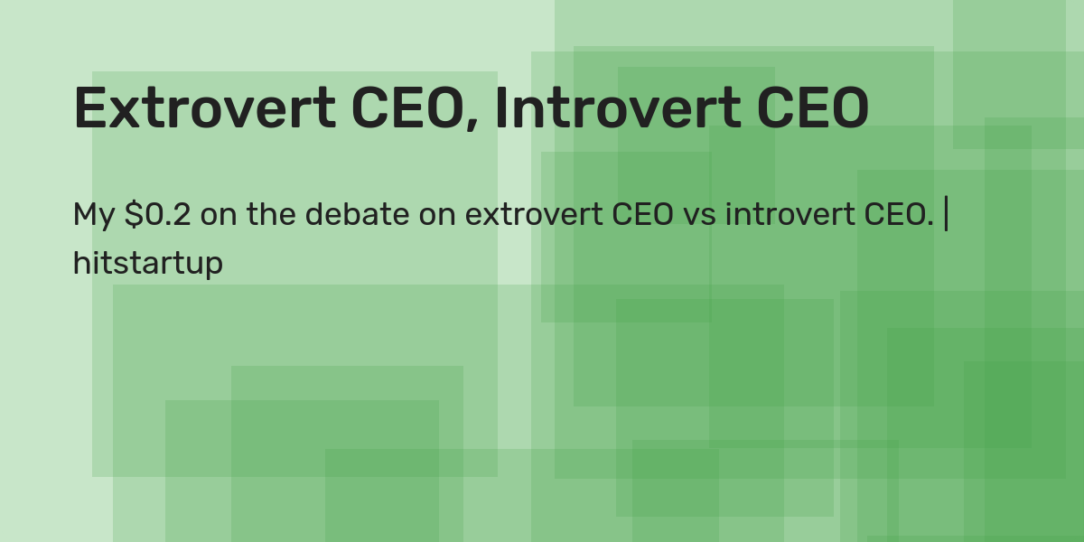 Extrovert CEO, Introvert CEO - hitstartup